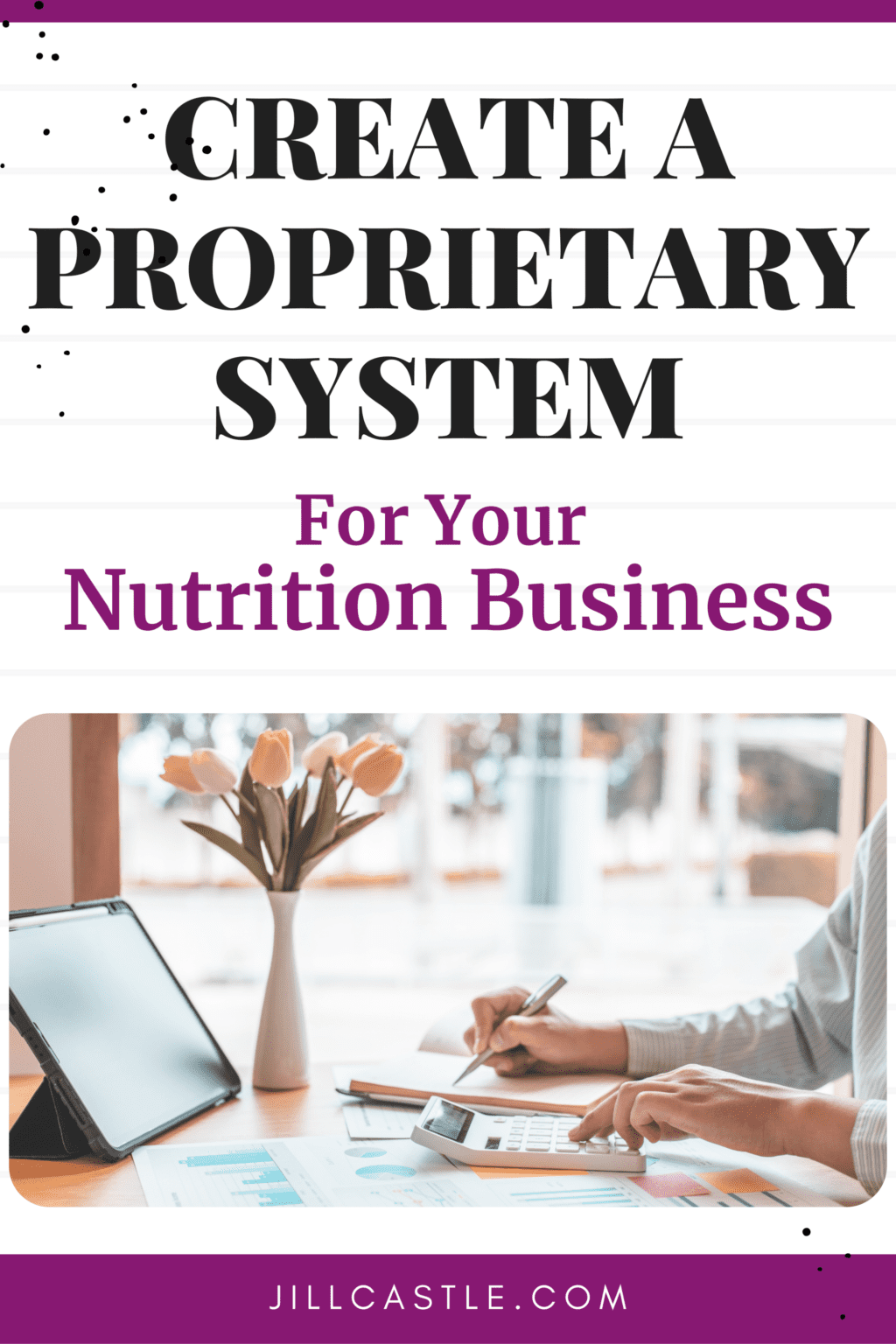 Create a Proprietary System for Your Nutrition Business with Jill ...